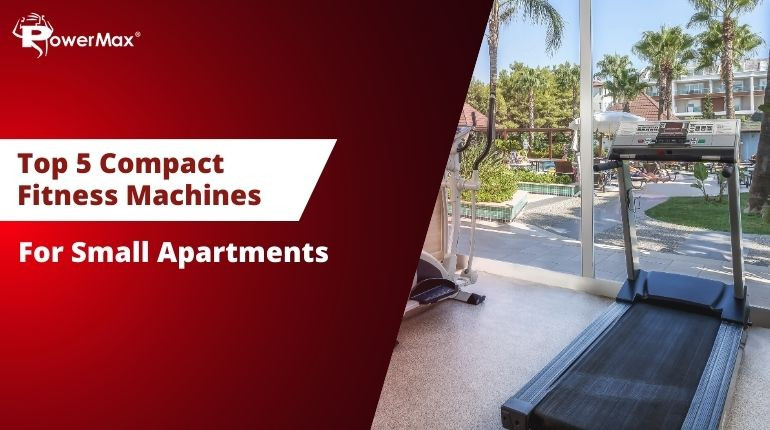 Top 5 Compact Fitness Machines for Small Apartments